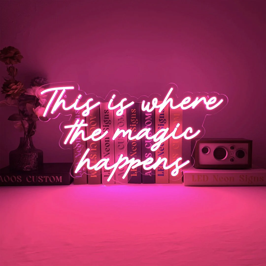 This is Where The Magic Happens Neon Sign